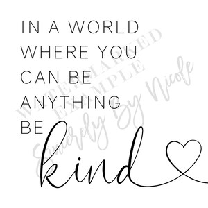 In A World Where You Can Be Anything Be Kind, Printable Wall Art ...