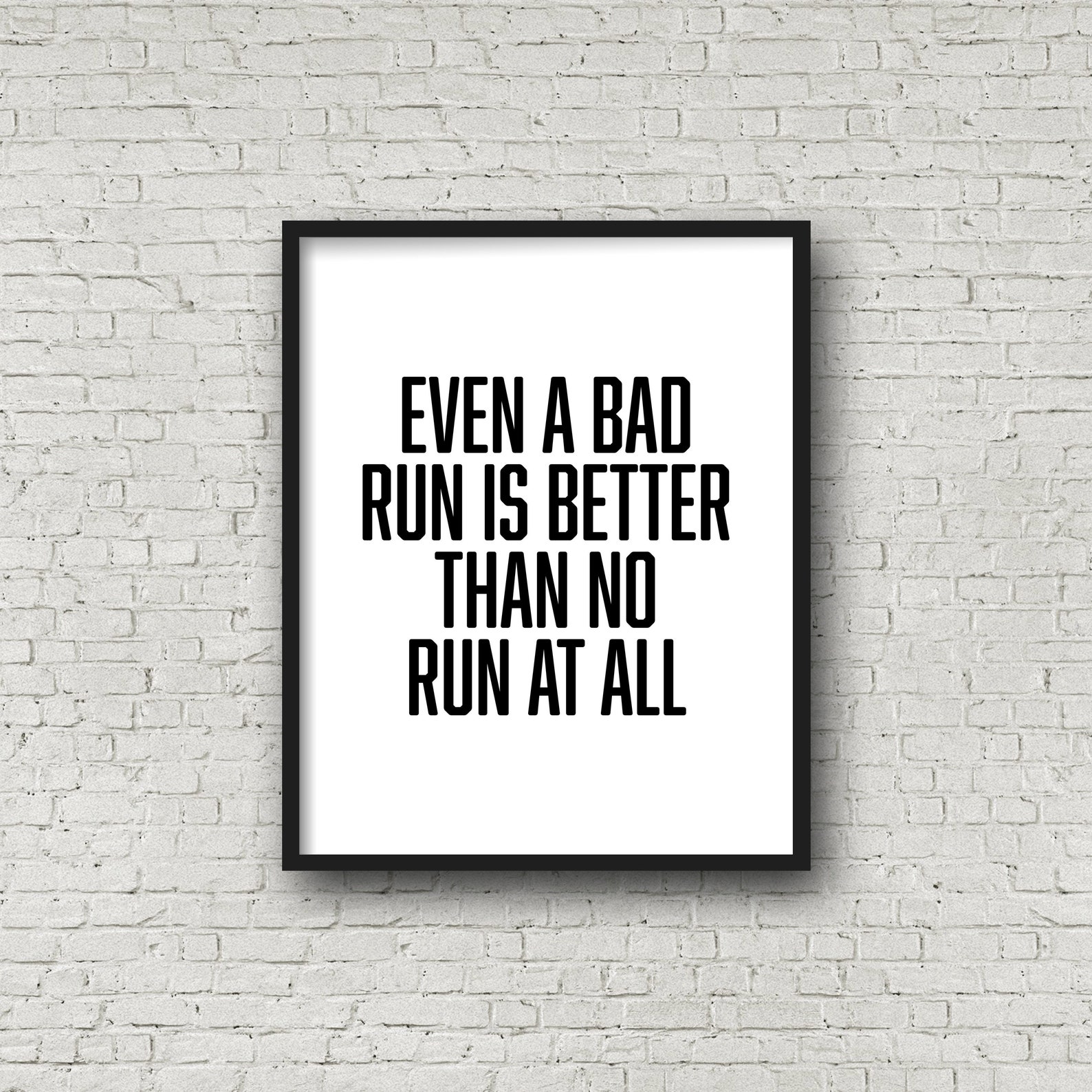 Even A Bad Run is Better Than No Run at All Running Quotes - Etsy