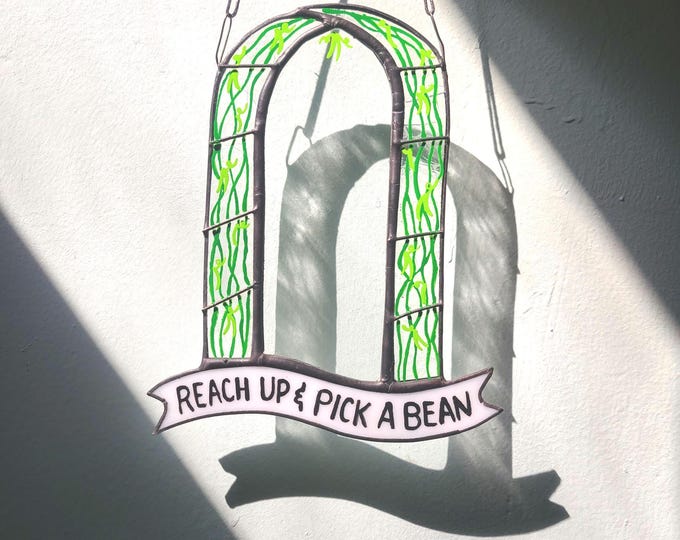 Bean Arch Stained Glass Sun Catcher - Joe Pera - Reach up and Pick a ...