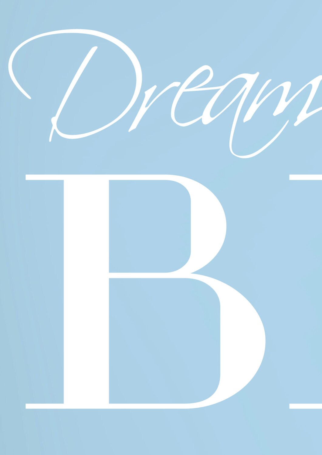 Dream Big Blue Dream Big Quote Print Inspirational - Etsy