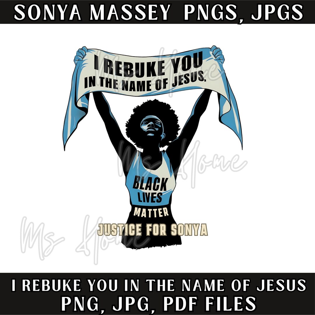 I Rebuke You, Sonya Massey PNG, I Rebuke You in the Name of Jesus, She ...