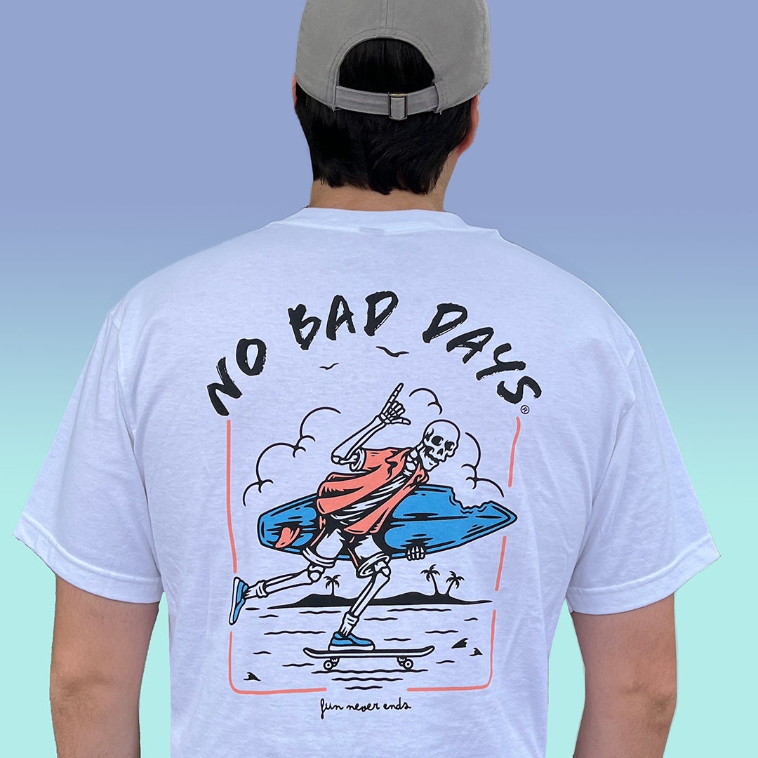 NO BAD DAYS ® Fun Never Ends Tee Shirt - Etsy