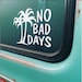 NO BAD DAYS ® Original Palms Decal Sticker - Etsy