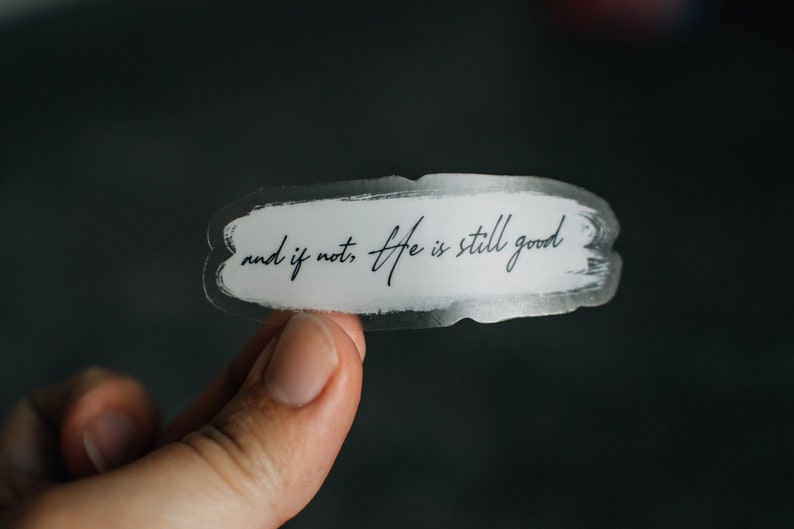 He is Still Good Sticker || Waterproof Vinyl Sticker for Laptop, Water ...
