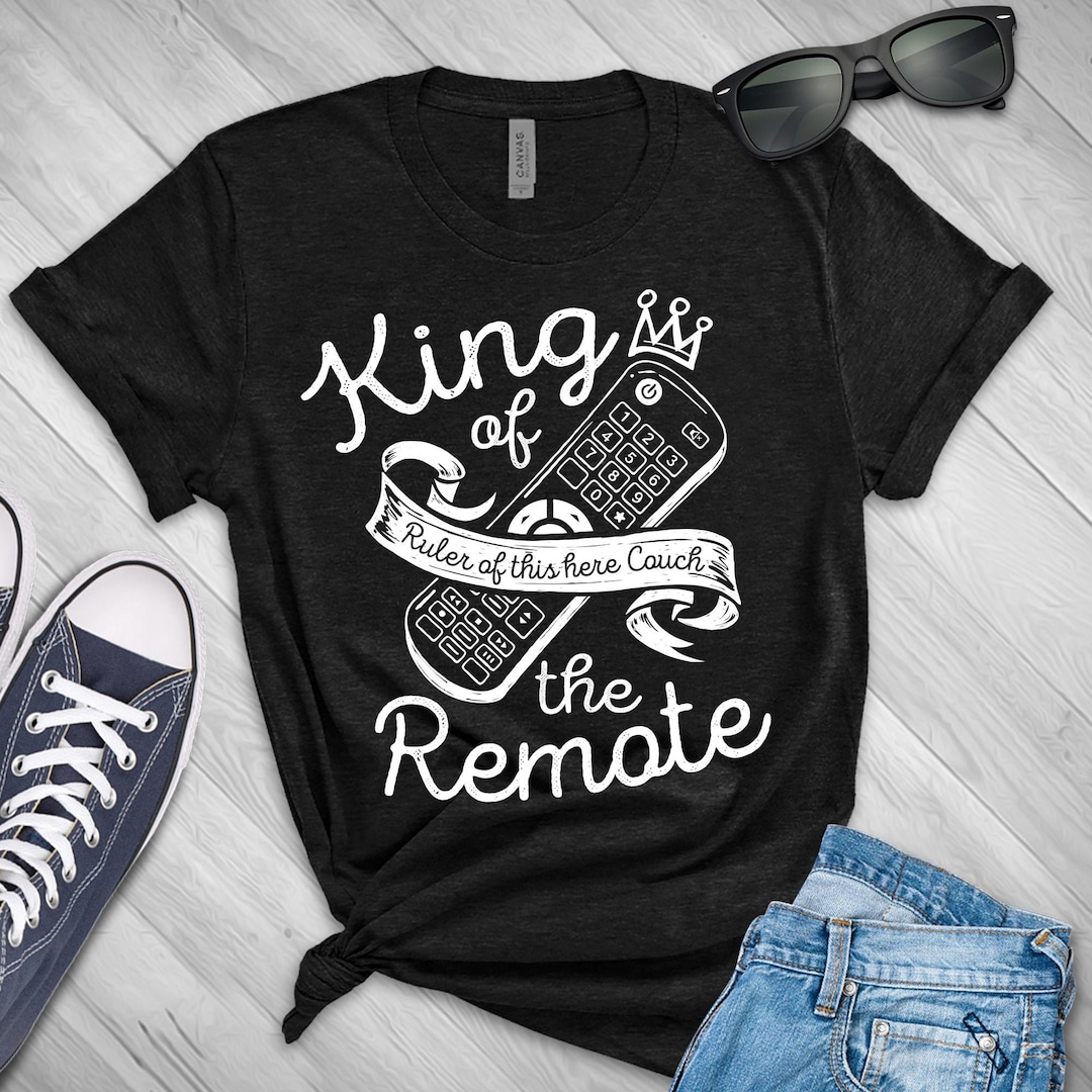 King of the Remote T-shirt: Funny Dad Gift, Couch Potato Humor - Etsy