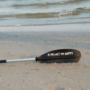 If I'm Wet I'm Happy- Vinyl Decal - Kayak Paddle Decal-sup Paddle ...
