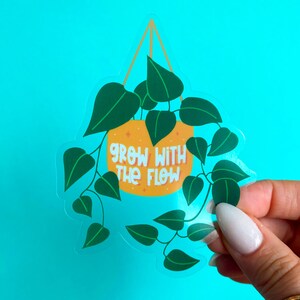 Grow With the Flow Sticker Transparent | Plant Lover Sticker | Plant ...