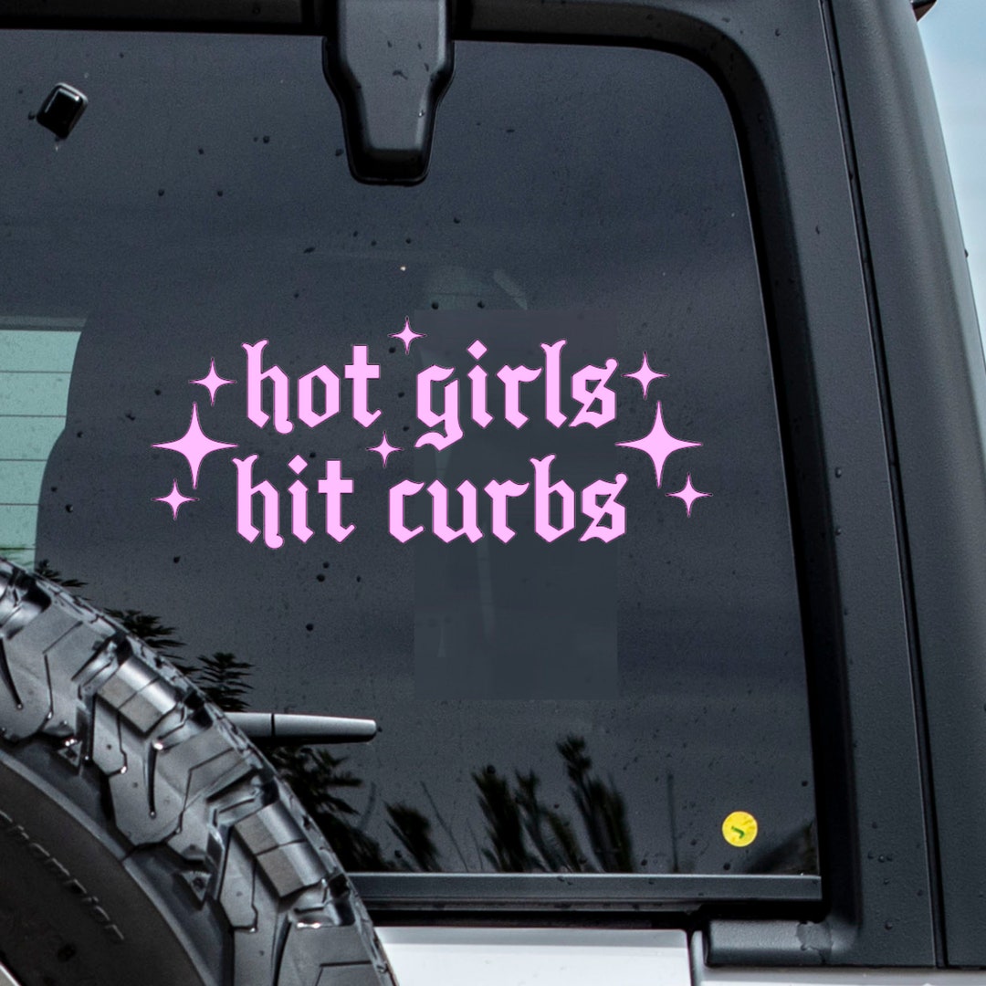 Hot Girls Hit Curbs Sticker Decal Vinyl Decal Cute Bumper Sticker ...