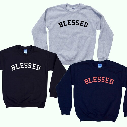 Blessed Crewneck Sweatshirt Blessed Sweatshirt Crewneck - Etsy