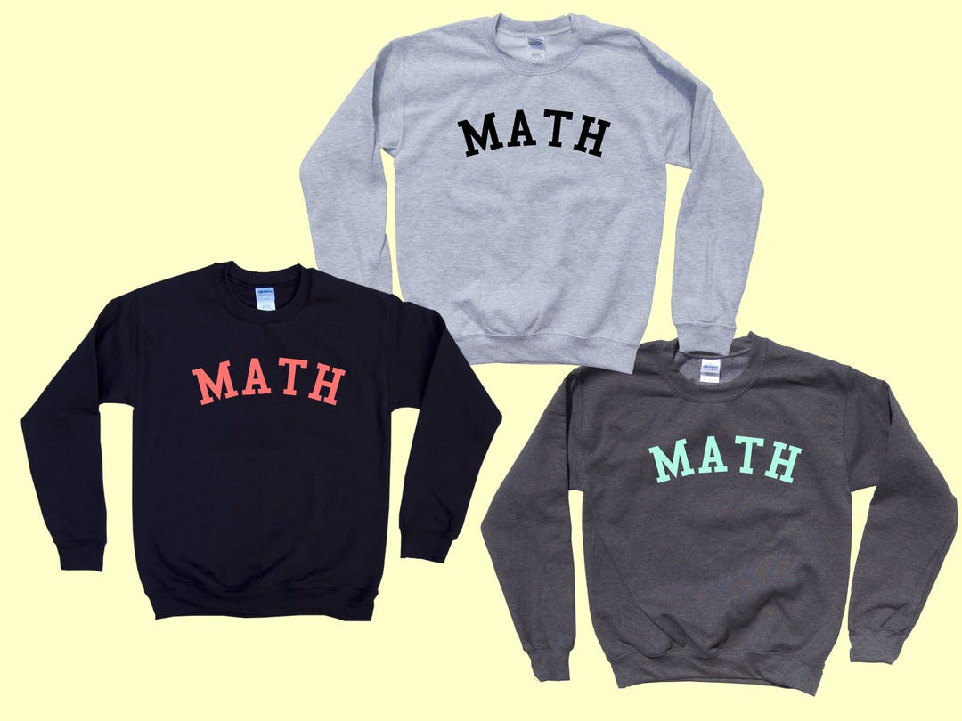 MATH - Crewneck Sweatshirt - Teacher and Mathematician Favorite ...