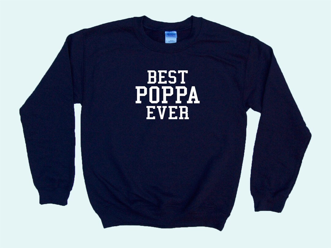Best POPPA Ever - Sweatshirt - Grandpa Unisex Crewneck - Family Father ...