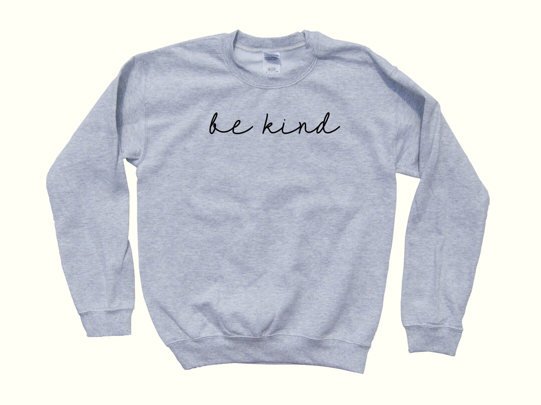 Be Kind - Crewneck Kindness Sweater - Etsy
