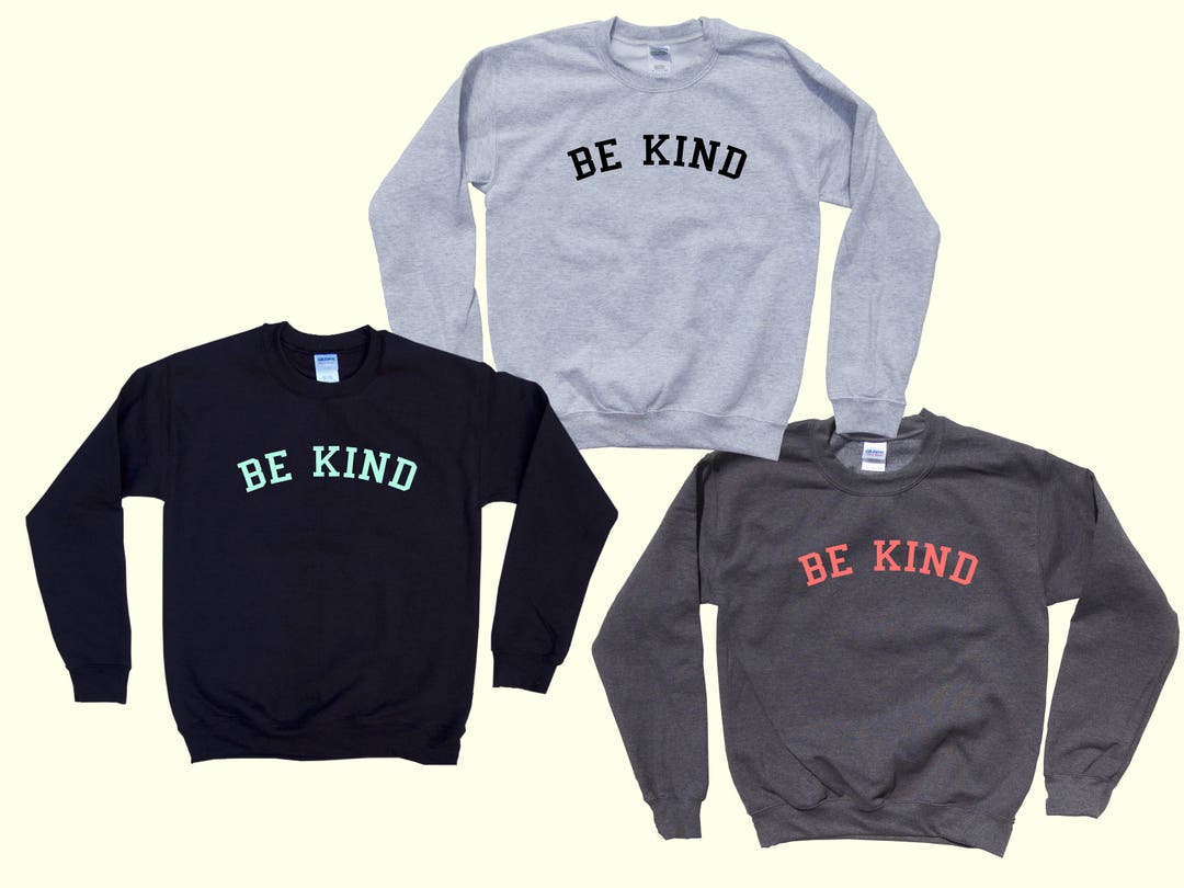 BE KIND - Crewneck Sweatshirt - Etsy