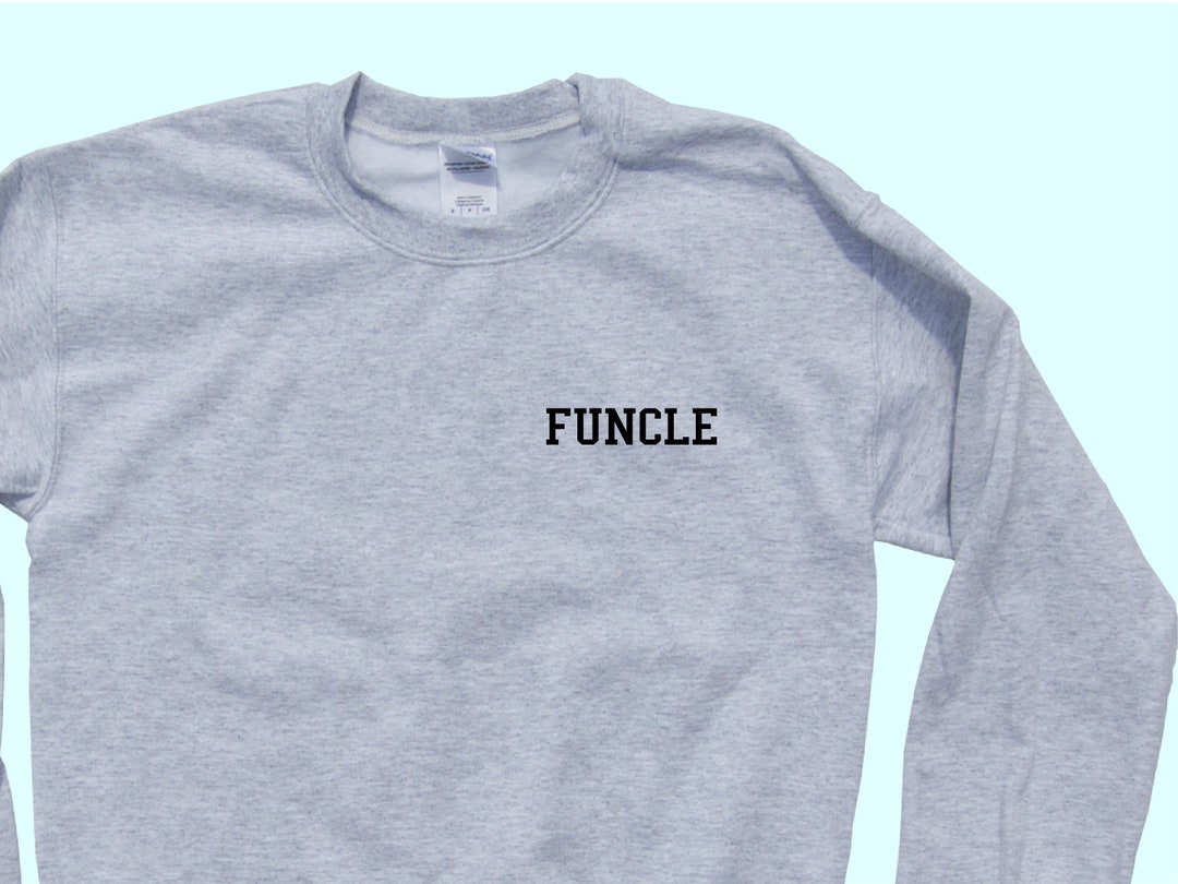 FUNCLE Crewneck on the Heart Placement Sweatshirt Fun Uncle Perfect ...