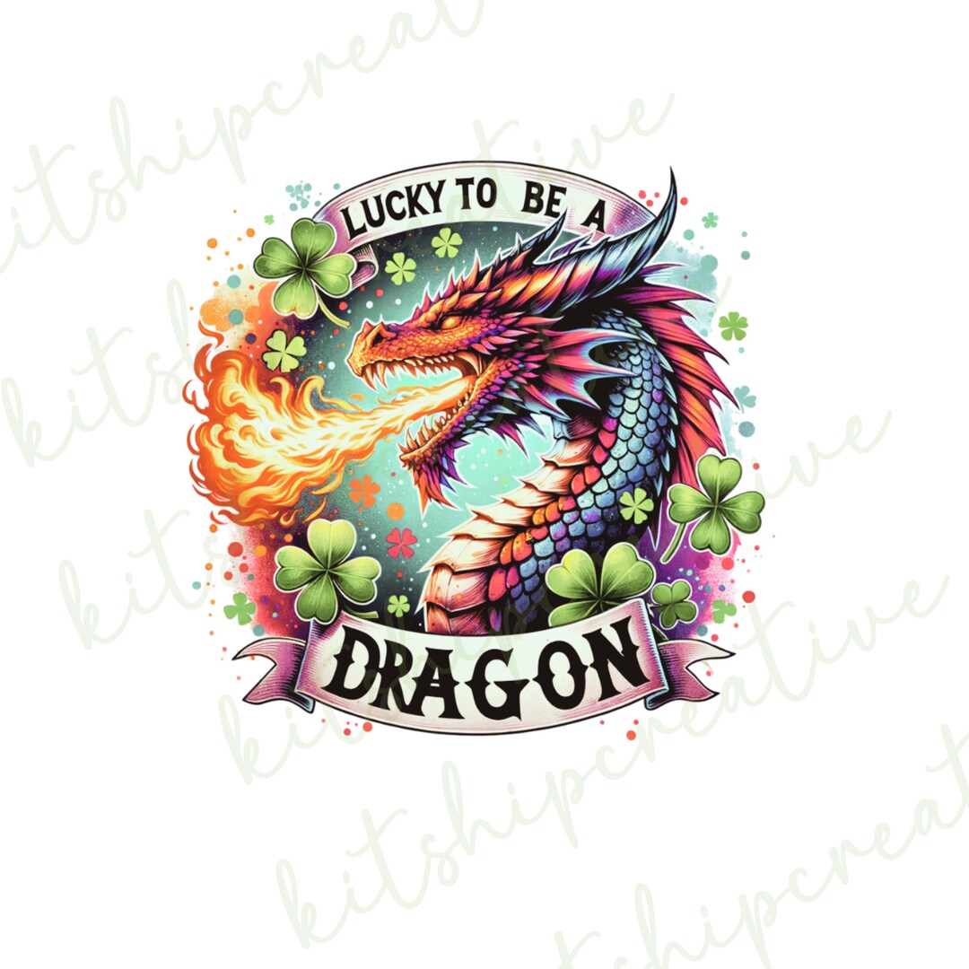 Lucky to Be a Dragon PNG | Lucky Dragon PNG | St Patricks Day Dragon ...