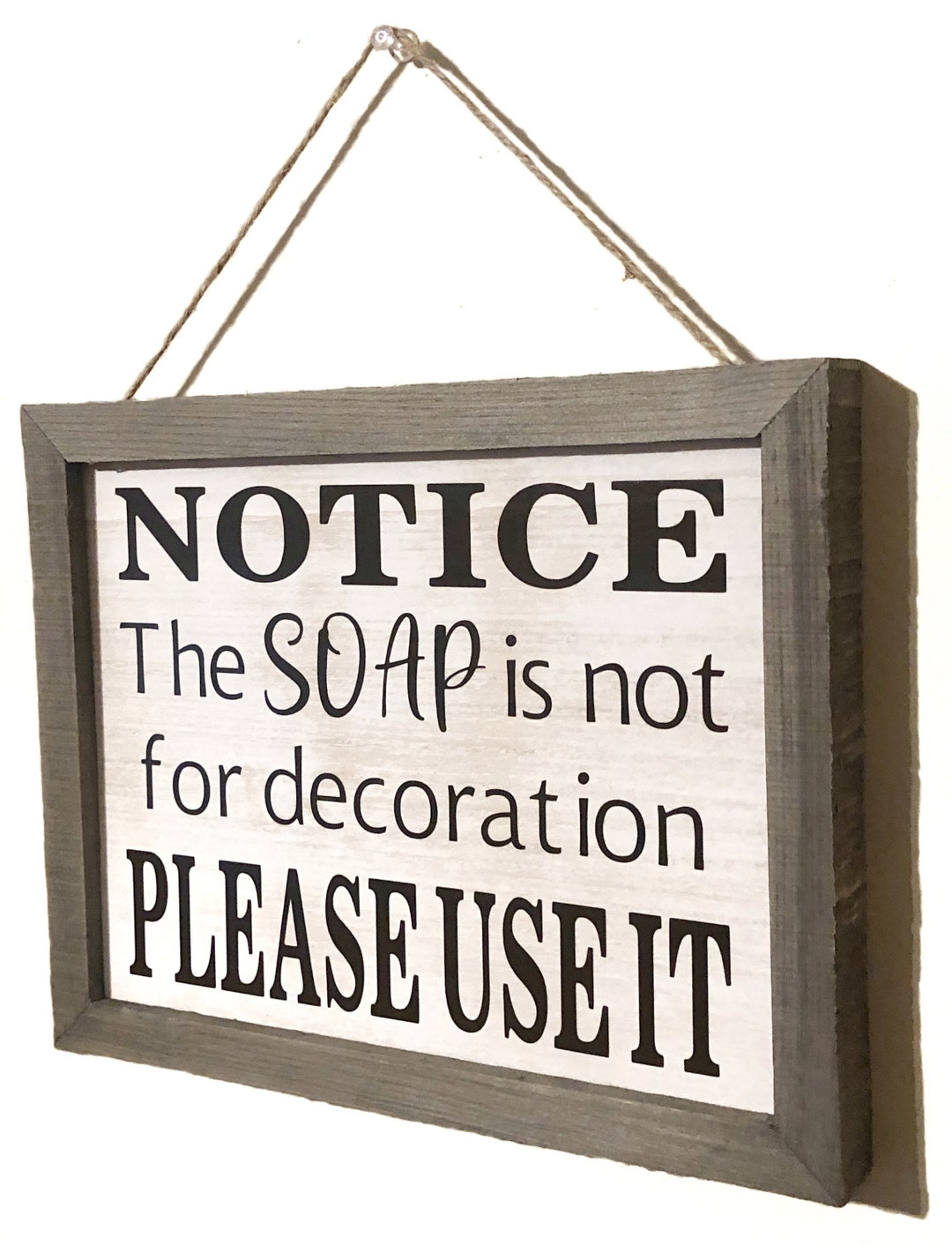 Notice the Soap is Not for Decoration Please Use It, Bathroom Decor ...