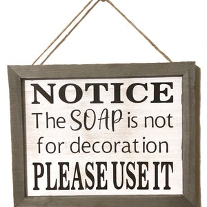Notice the Soap is Not for Decoration Please Use It, Bathroom Decor ...