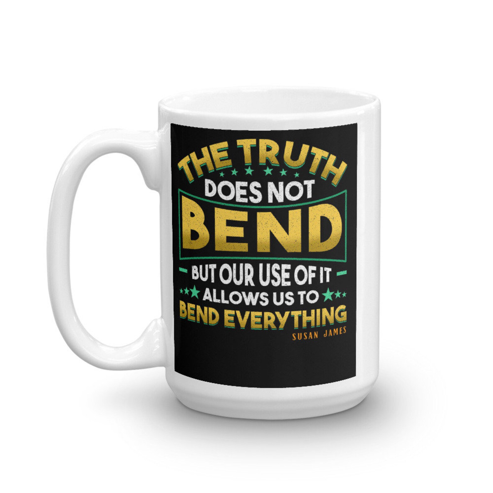 The Truth Does Not Bend but Our Use of It Allows Us to Bend Everything ...