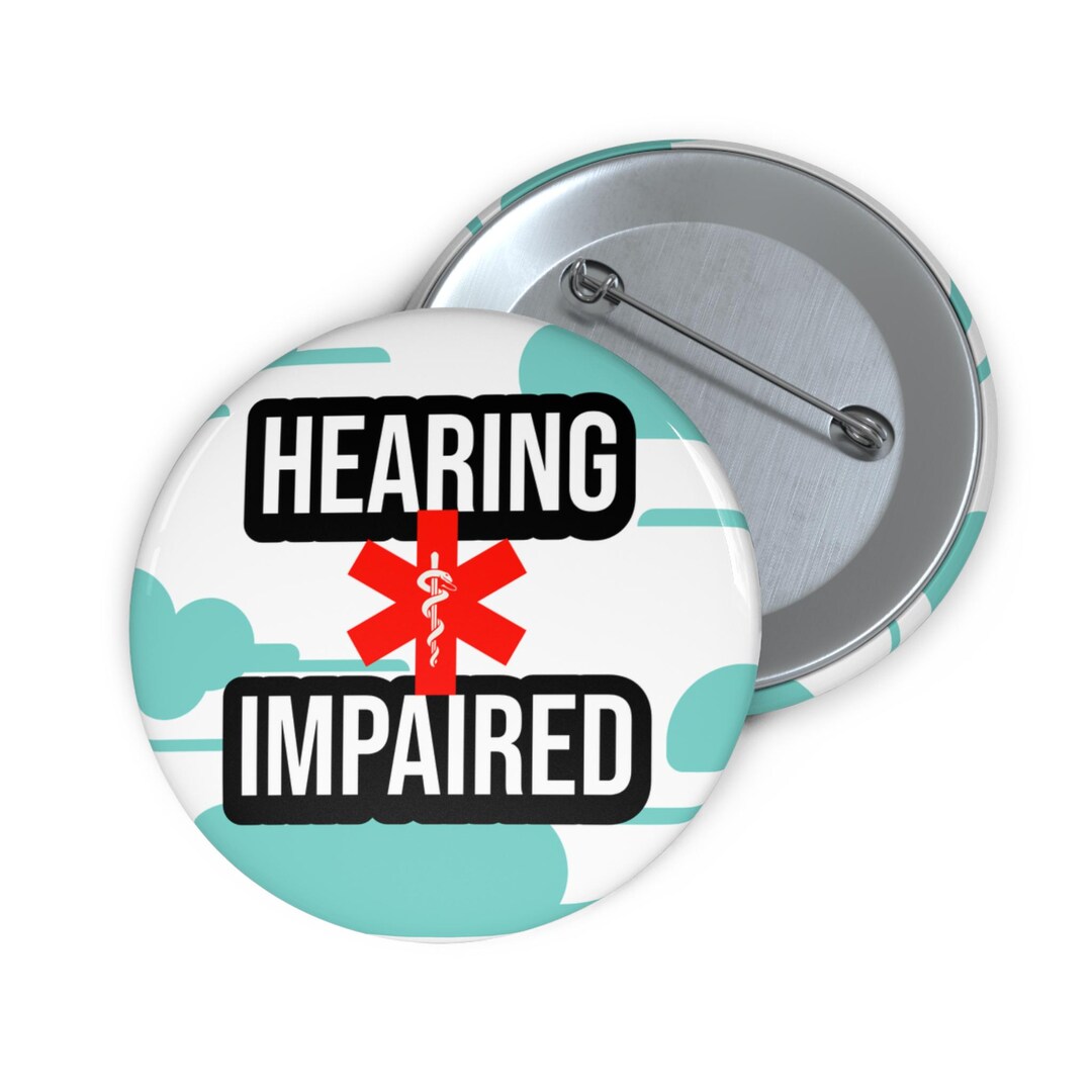 Hearing Impaired Aid Independence Pin Button, Special Needs Alert, Deaf ...