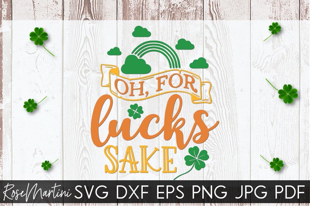 Oh for Lucks Sake SVG Cut File for Cutting Machines - Cricut Silhouette ...