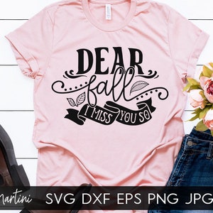 Dear Fall I Miss You so SVG File for Cutting Machines Cricut Silhouette ...