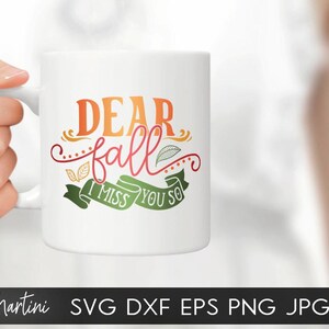 Dear Fall I Miss You so SVG File for Cutting Machines Cricut Silhouette ...
