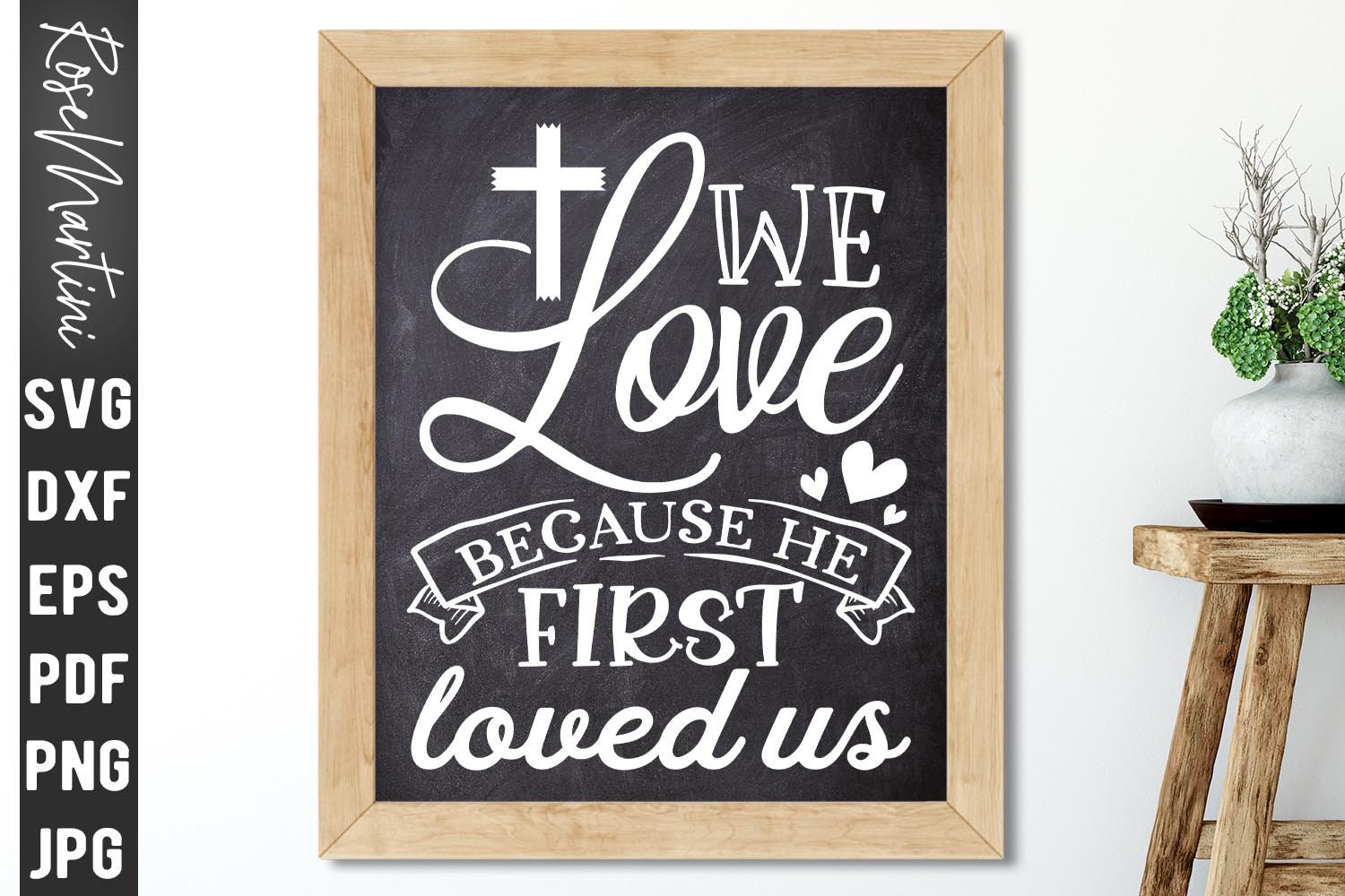 We Love Because He First Loved Us SVG File for Cutting Machines ...