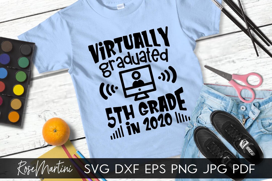 Virtually Graduated 5th Grade in 2020 SVG File for Cutting Machines ...