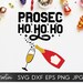 Prosec Ho Ho Ho SVG File for Cutting Machines Cricut Silhouette ...