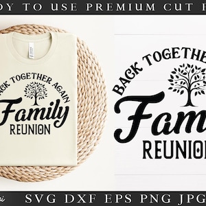 Family Reunion SVG | Back Together Again SVG Cut File for Cricut ...