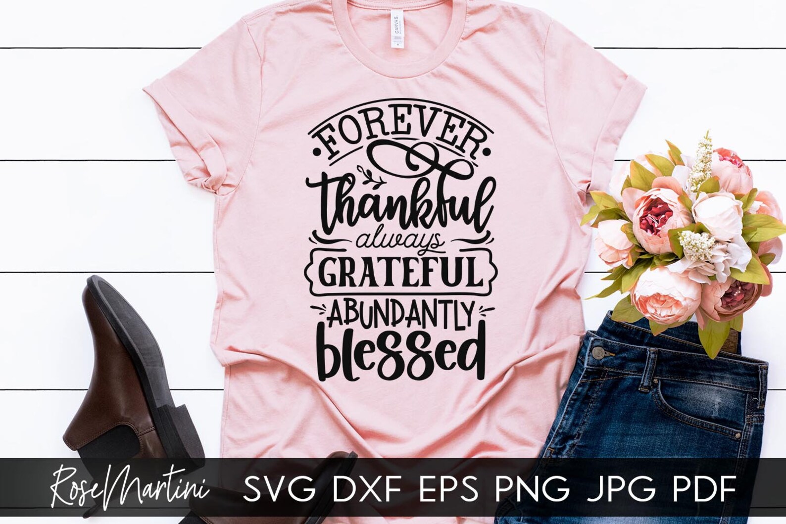 Forever Thankful Always Grateful Abundantly Blessed SVG File for ...