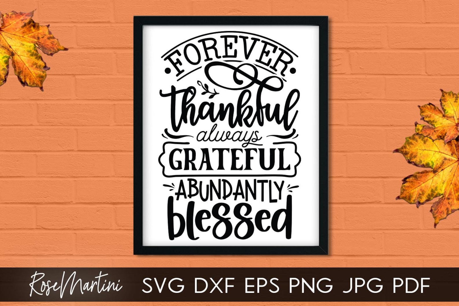 Forever Thankful Always Grateful Abundantly Blessed SVG File for ...