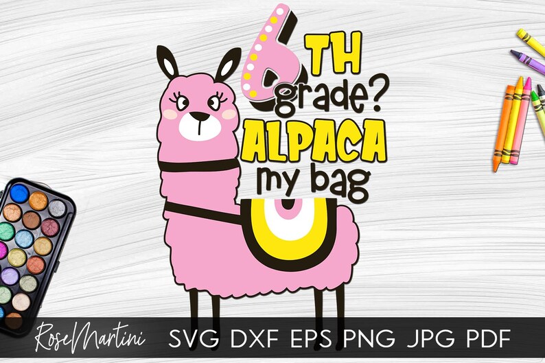 6th Grade Alpaca My Bag SVG File for Cutting Machines - Cricut ...