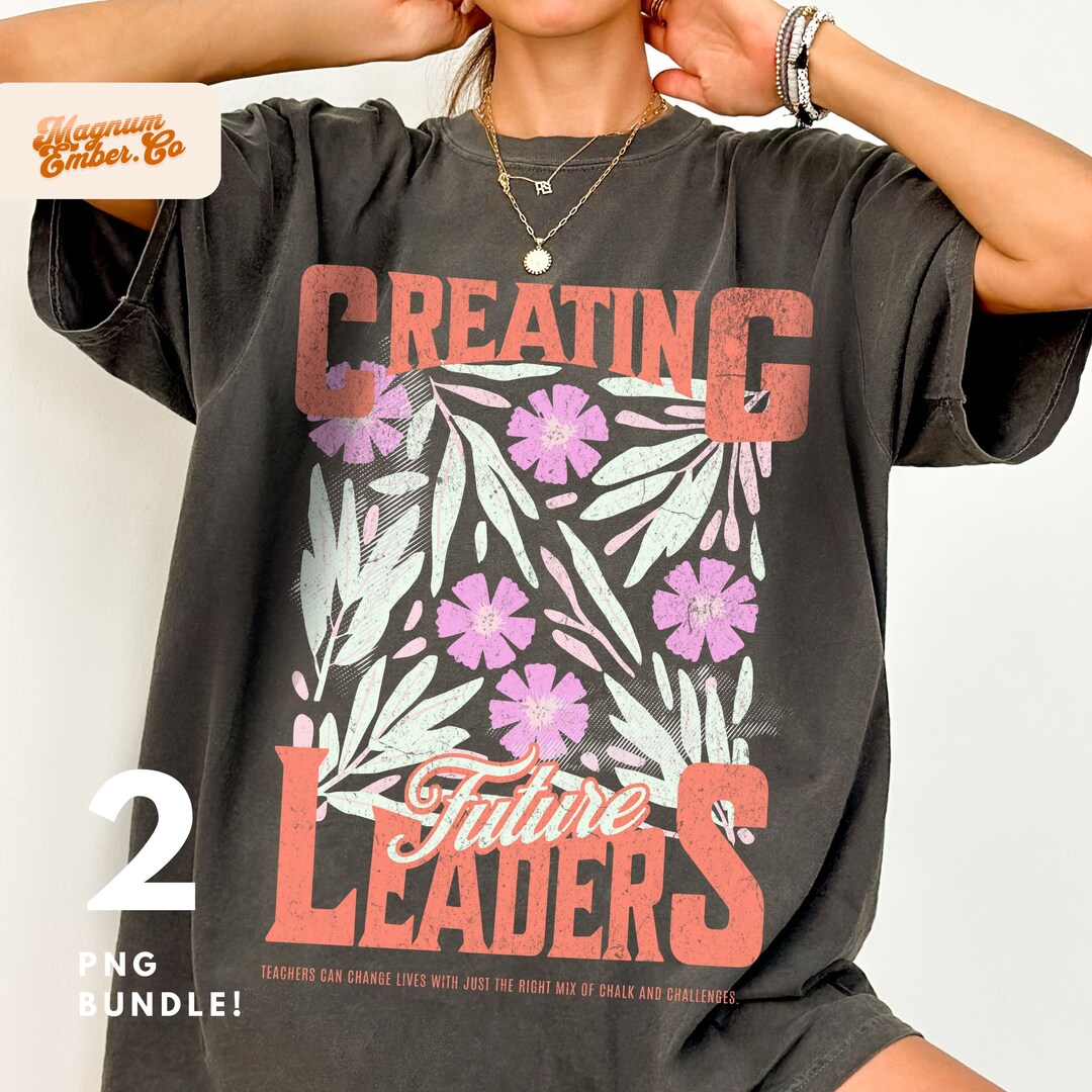 Creating Future Leaders PNG BUNDLE, Teacher Appreciation Png, Welcome Back to Pngs, Teacher Love ...