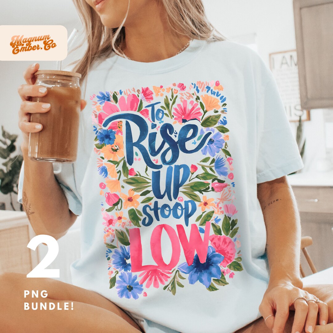 To Rise up Stoop Low Pngs, Christian PNG DUO, Mama Sublimation Designs ...