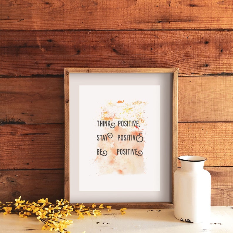 Think Positive Quote Print, Motivational Quotes, Positive Quote ...