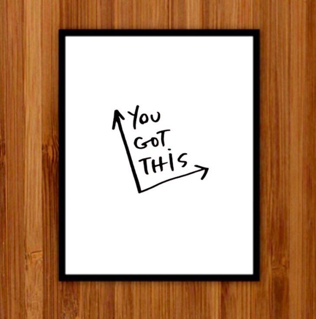 Instant Download Printable Motivational Art, Wall Decor, Print, You Got ...