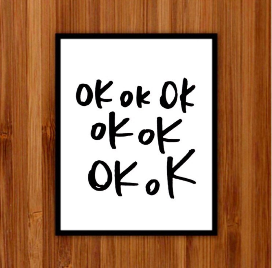 Instant Download, Printable Motivational Art, Wall Decor, Okay Okay, Ok ...