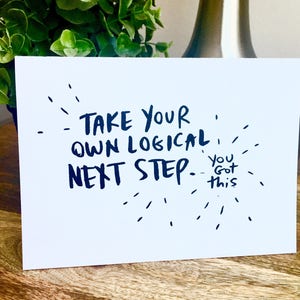 Take Your Next Logical Step, You Got This Card, Encouragement Card - Etsy