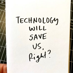 Technology Will Save Us Right? Just Because Card - Etsy