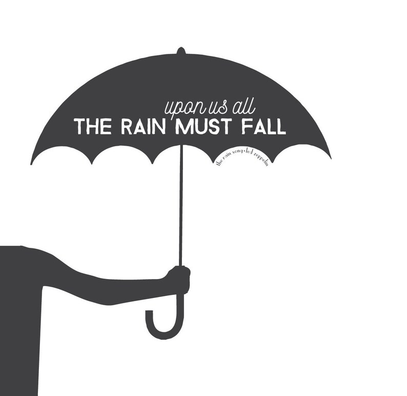 The Rain Song | Umbrella | Upon Us All the Rain Must Fall | Lyrics ...