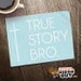 True Story Bro Cross | Funny Christian Car Vinyl Decal | Religious ...