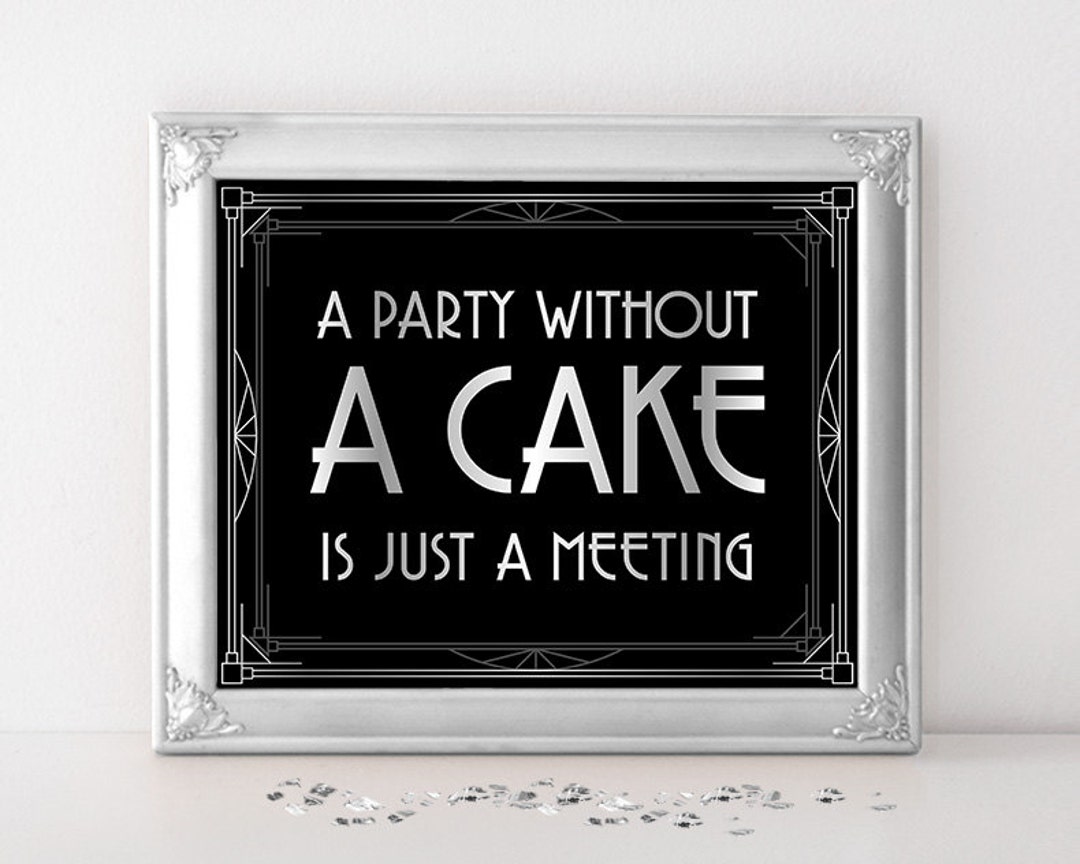 A Party Without Cake is Just a Meeting - Birthday Party Decorations ...