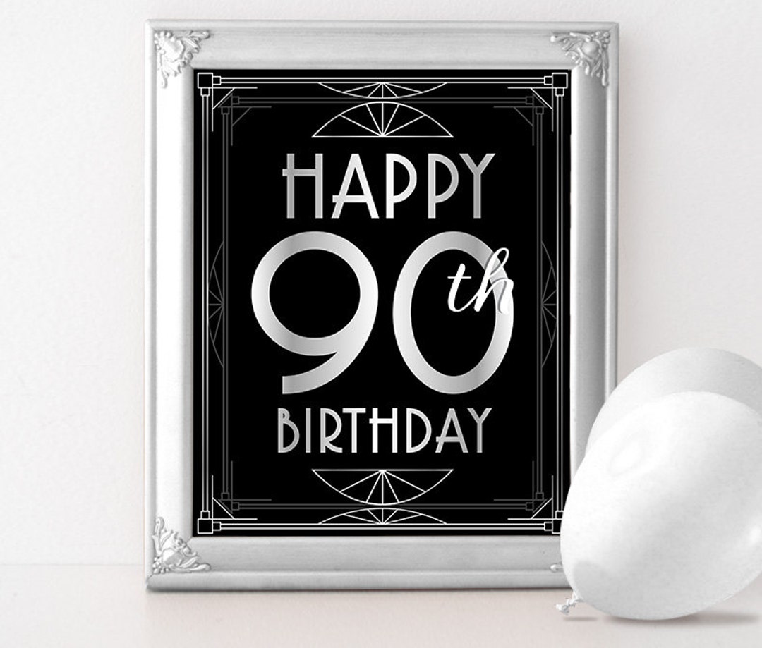 Happy 90th Birthday Sign. 90 Year Old Birthday Printables, Great Gatsby ...