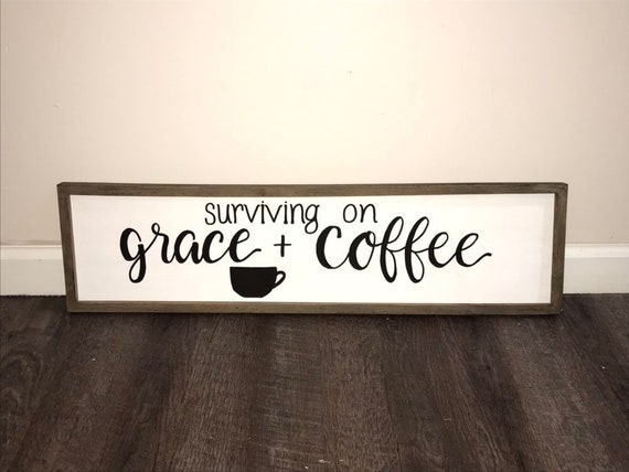 Surviving on Grace and Coffee Wooden Sign Kitchen Sign | Etsy