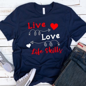 Live Love Life Skills SPED Shirt, Special Education Shirt, Special ...