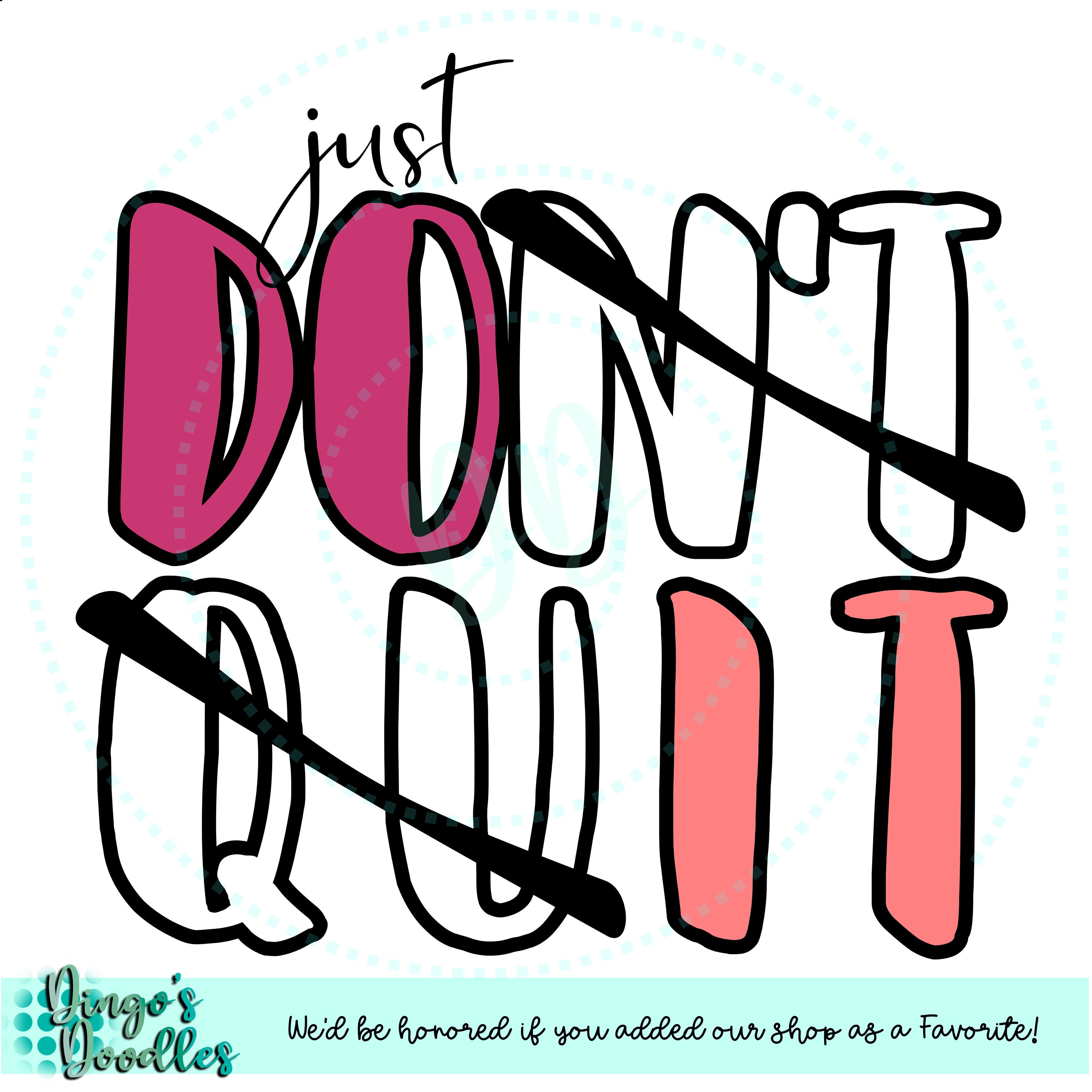 Just Don't Quit SVG PNG Inspiration Shirts - Etsy