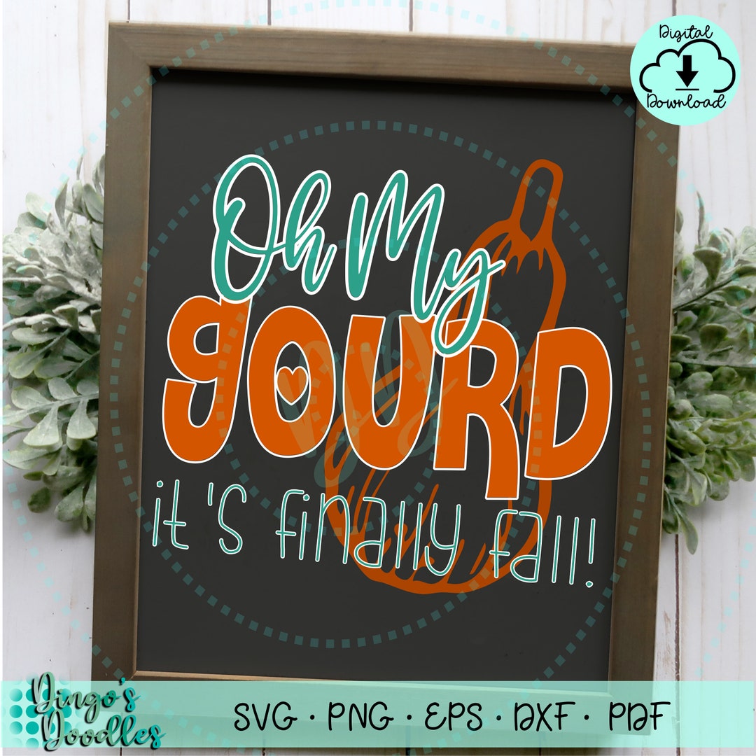 Oh My Gourd It's Finally Fall! SVG PNG - Etsy