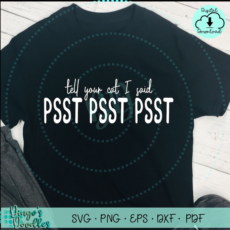 Tell Your Cat I Said PSST PNG SVG - Etsy