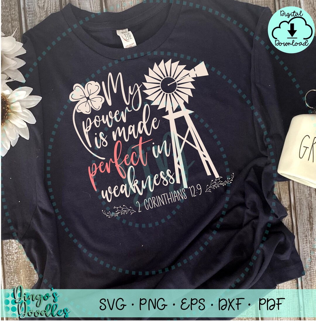 My Power is Made Perfect in Weakness SVG PNG 2 Cor 12:9 Windmill - Etsy